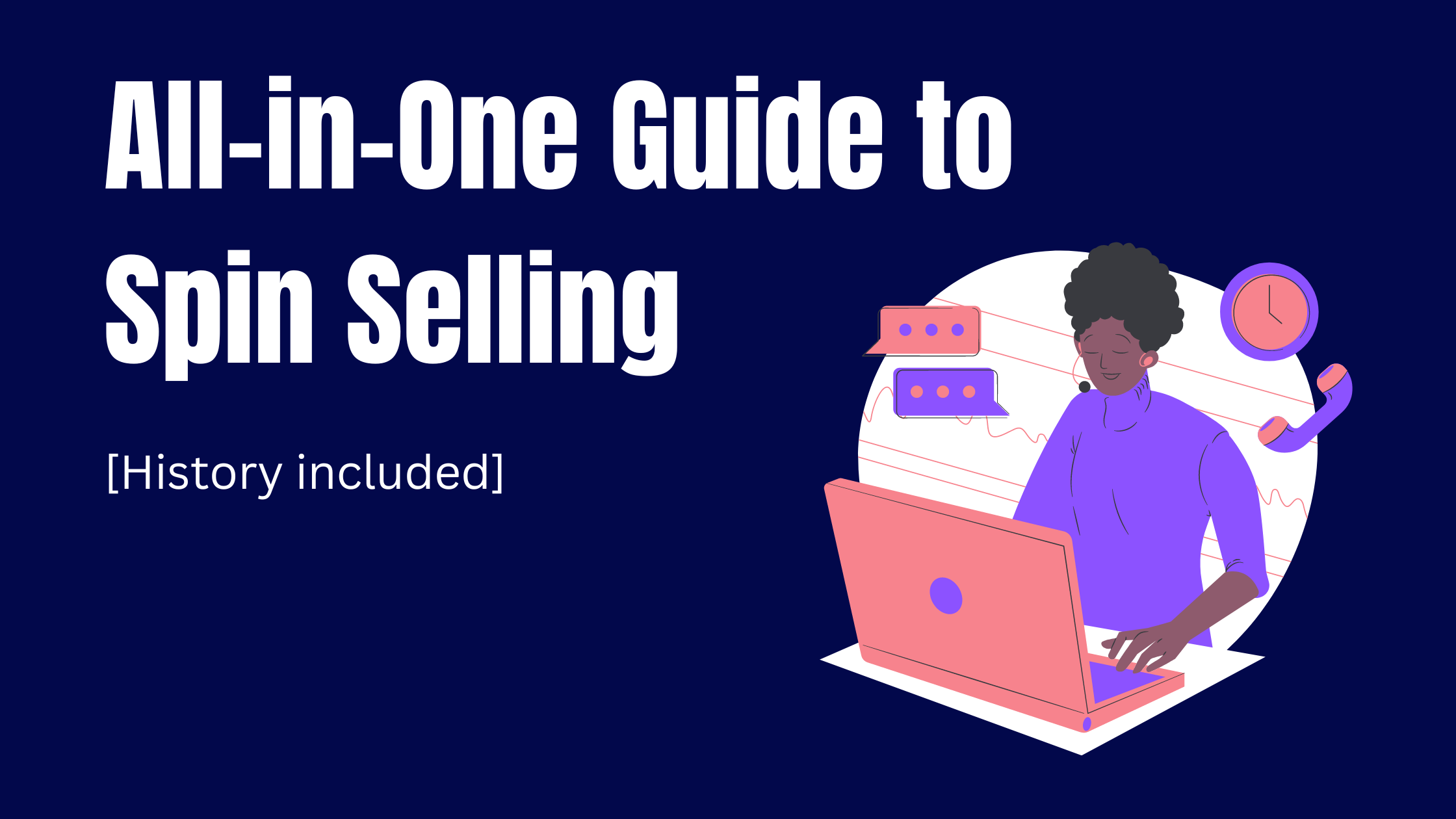 All-in-One Guide to Spin Selling [History included]